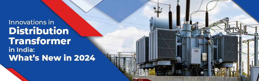 Innovations in Distribution Transformers in India: What’s New in 2024 ...